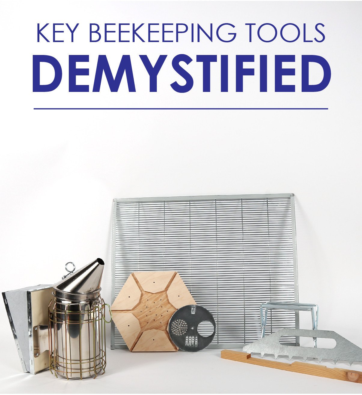 Key Beekeeping Tools Demystified – BeeBuilt